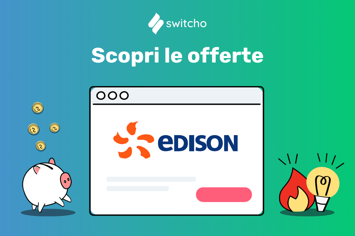 Offerte Edison per Luce e Gas 2026: Scopri le Tariffe | Switcho